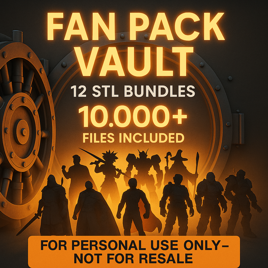 🔥 Fan Pack Vault – 10,000+ STL Files (Personnel Use Recommended) – Vexo